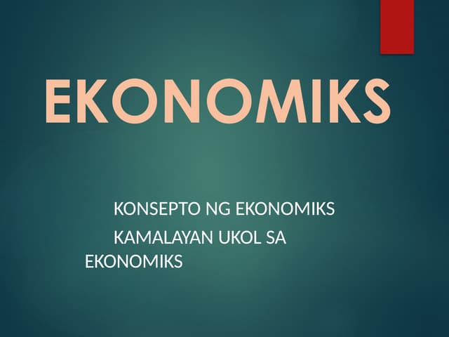 EKONOMIKS Grade 9 Aralin 1 Ekonomiks | PPTX