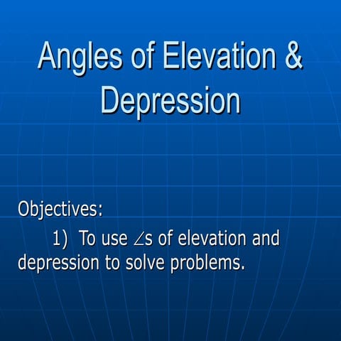 Grade 9 angle_of_elevation_depression.pptx