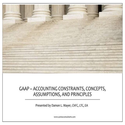 Gaap Constraints, Concepts, Assumptions, and Principles | PPTX