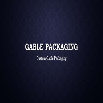 Gable Packaging / Custom Gable Packaging | PPTX
