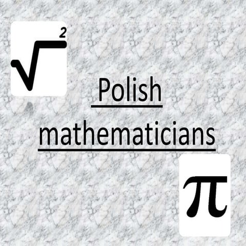 Famous Polish Mathematicians Kinga Sekuła 2d | PPTX