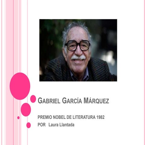 Gabriel García Márquez .PREMIO NOBEL DE LITERATURA 1982 | PPTX
