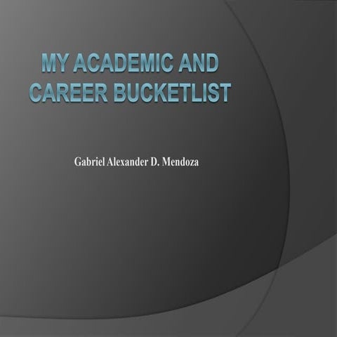 Gab's Academic and Career Bucket List | PPT