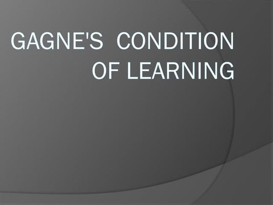 ROBERT GAGNE'S CONDITIONS OF LEARNING.pptx | Educational Assessment ...