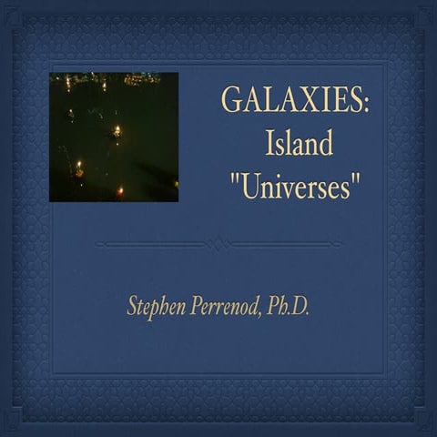 Galaxies, Dark Matter and the Universe | PPT