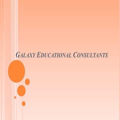 Galaxy educational consultants ppt | PPTX