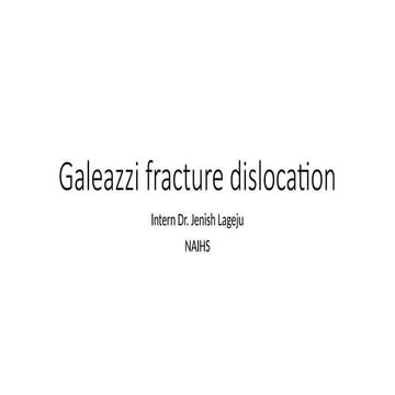 Galeazzi fracture dislocation mbbs .pptx