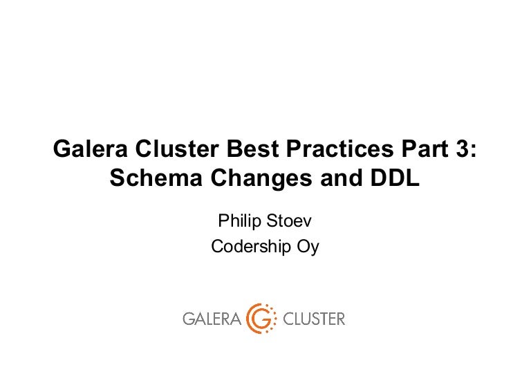 Galera Cluster DDL and Schema Upgrades 220217 Galera Cluster DDL and Schema Upgrades 220217