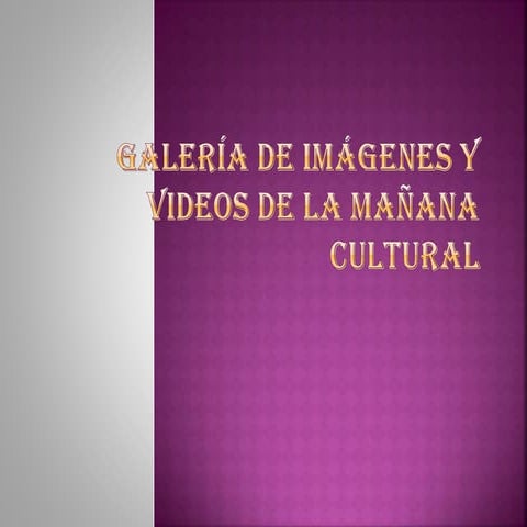 Galería de imágenes y videos de la mañana | PPTX