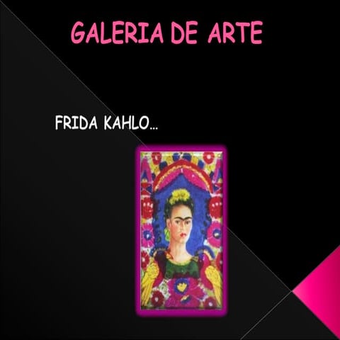 Galeria de arte Frida Khalo | PPTX