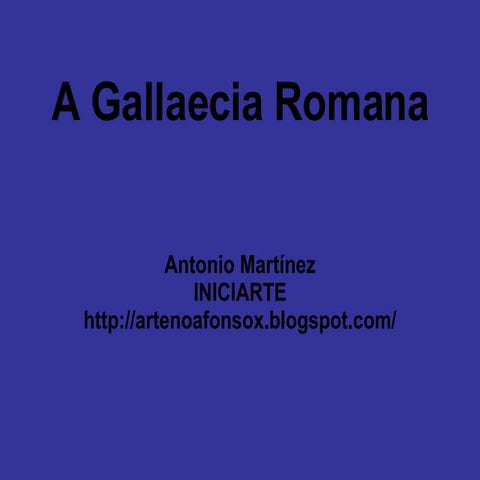 Gallaecia Romana | PPT