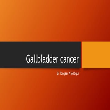 A complete gallbladder cancer review.pptx