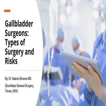 Gallbladder Surgeons - Types of Surgery and Risks.pdf