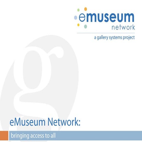 Gallery Systems: eMuseum Network: Bringing Access to All | PPT