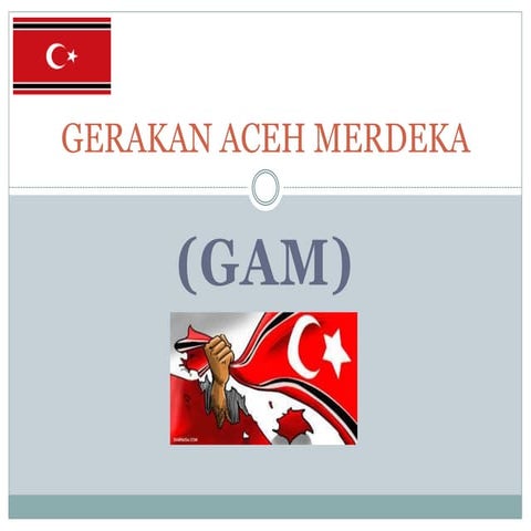 Gerakan Aceh Merdeka | PPTX