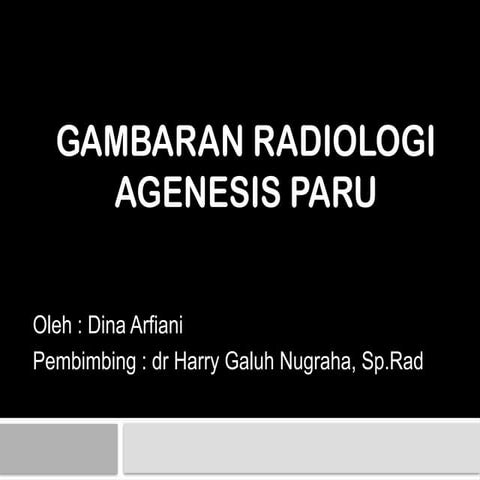 referat Gambaran radiologi agenesis paru | PPTX