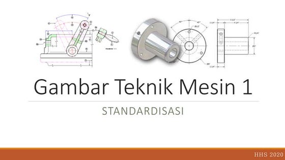 Standarisasi Gambar Teknik Dasar pada teknik mesin | PPTX