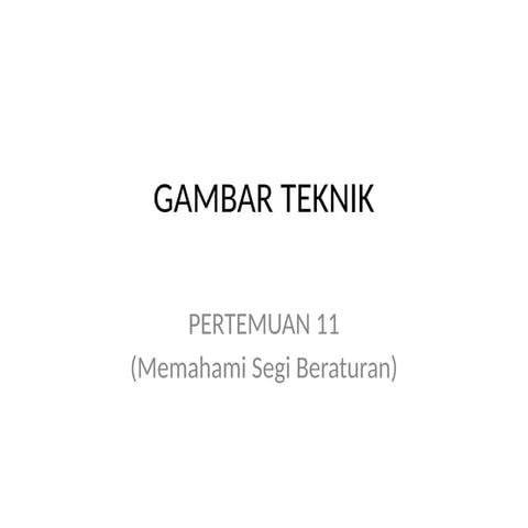 Gambar Teknik Pertemuan 11.................. | PPTX