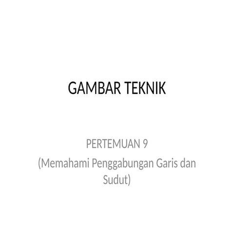 Gambar Teknik Pertemuan 9.pptx.......... | PPTX
