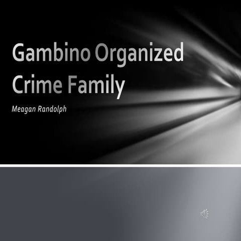 Gambino organized crime family | PPTX