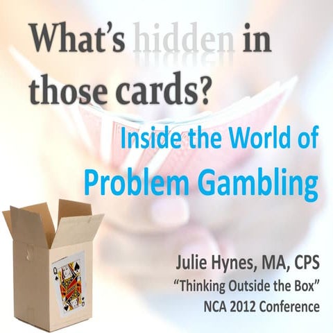 What's Hidden in those Cards? Inside the World of Problem Gambling | PDF
