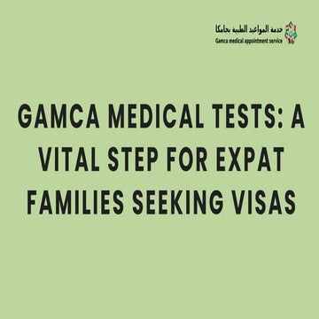 GAMCA Medical Tests A Vital Step for Expat Families Seeking Visas.pdf
