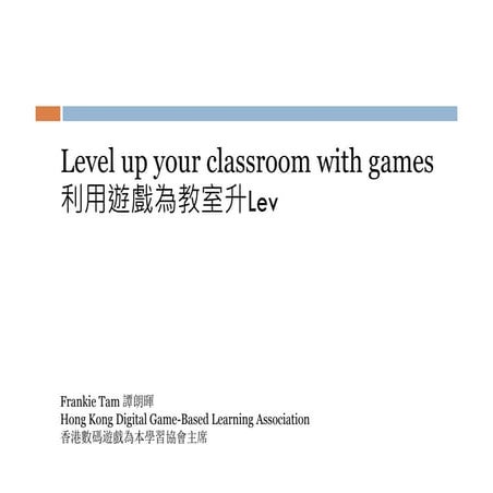 Level up Your Classroom with Games - Hong Kong Digital Game-Based ...