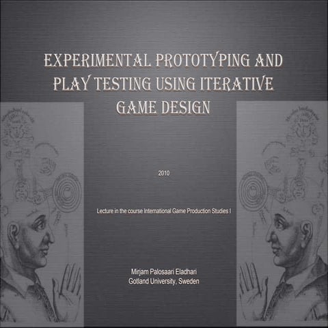 Experimental Game Prototyping and Play Testing using Iterative Design ...