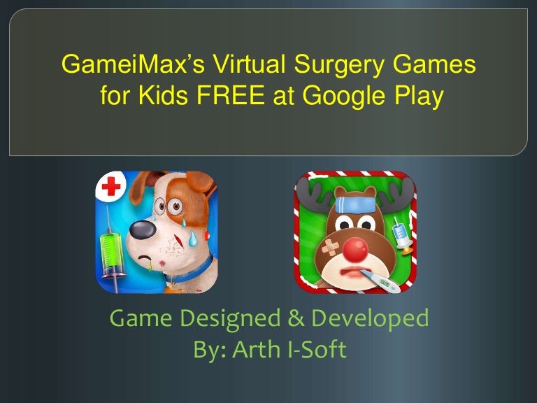 GameiMax’s Virtual Surgery Games for Kids FREE at Google Play