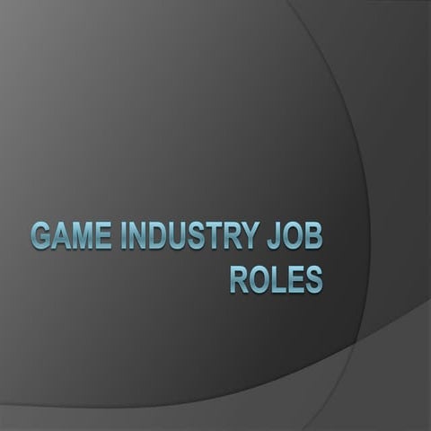 Game Industry job roles | PPTX