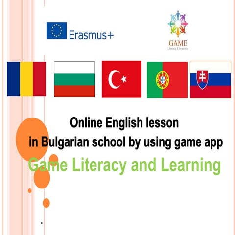 Game literacy Bulgaria learning by game app.pptx