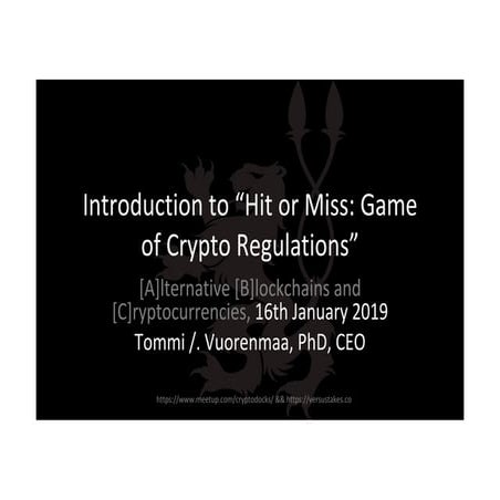 Hit or Miss: Game of Crypto Regulations | PPT