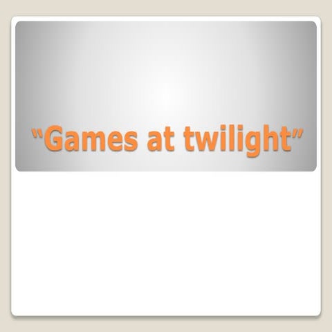 Games at twilight | PDF