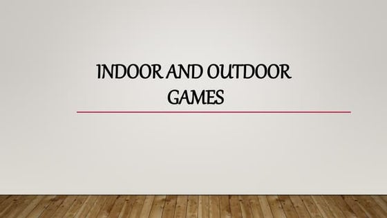 Indoor games vs outdoor games | PPT