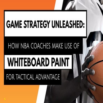 GAME STRATEGY UNLEASHED: HOW NBA COACHES MAKE USE OF WHITEBOARD PAINT ...