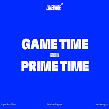 Game Time Is The New Prime Time - Livewire.pdf