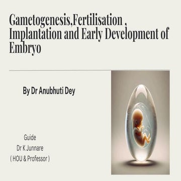 Gametogenesis , Fertilisation , Implantation and Early Development of Embryo.pdf.pdf