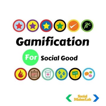 Gamification for social good - Social Maker Lab | PPT