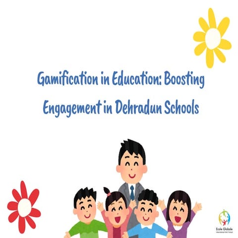 Gamification in Education Boosting Engagement in Dehradun Schools.pdf