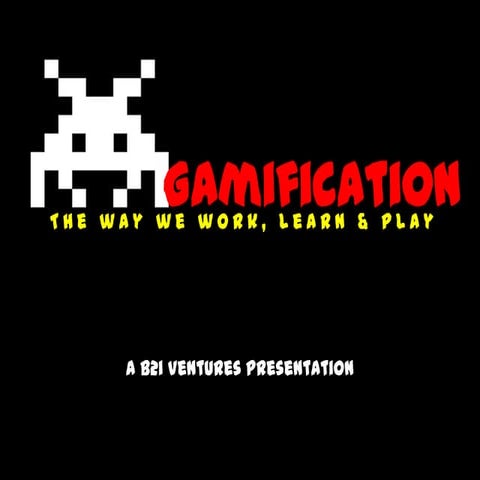 B2i Ventures Gamification Pecha Kucha | PPTX