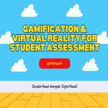 Gamification & Virtual Reality for student Assessment | PPT