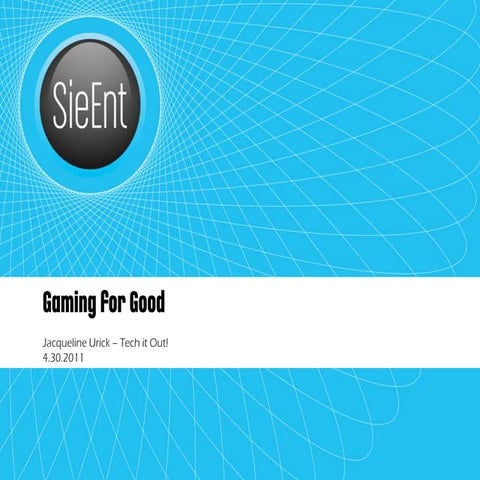 Gaming for Good - Tech IT Out! 4.30.2011