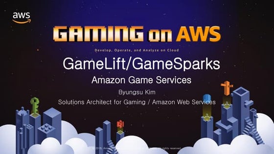 환영사 및 Gaming on AWS 소개 (김종찬 상무, AWS) :: Gaming on AWS 2018 | PDF