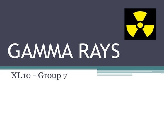 gamma rays | PPTX | Physics | Science