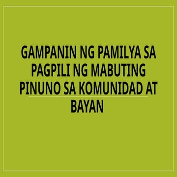 Gampanin ng Pamilya sa Pagpili ng Mabuting Pinuno.pptx