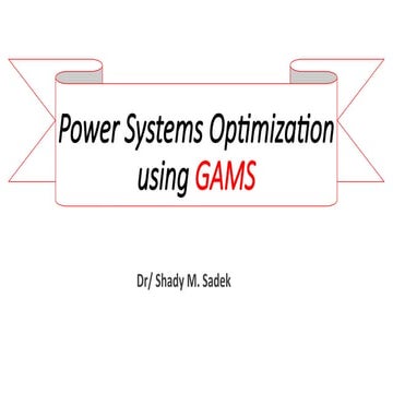 GAMS Introduction General- Dr Shady.pptx | Technology & Computing