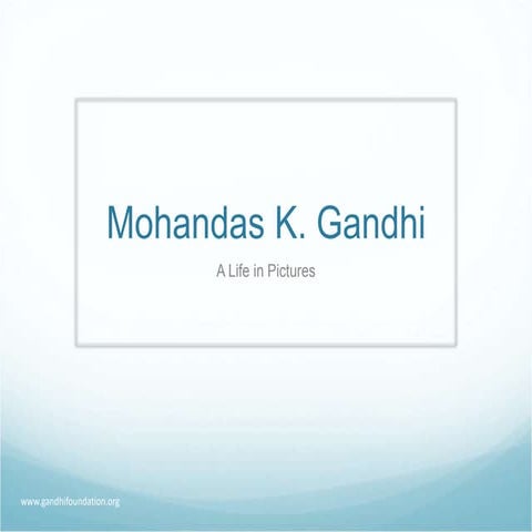gandhi_a_life_in_pictures1.ppt Gandhi ji | PPT