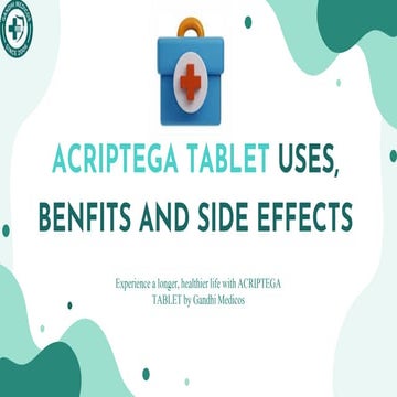 ACRIPTEGA TABLET USES, BENFITS AND SIDE EFFECTS | PPTX
