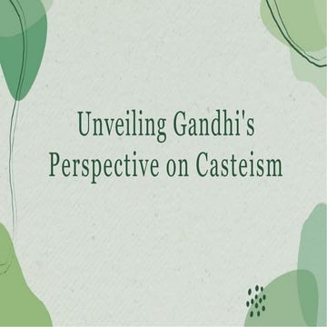GANDHI'S PERSPECTIVE ON CASTEISM DETAILED PPT | PPT