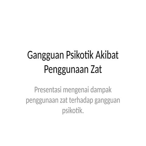 Gangguan_Psikotik_Akibat_Penggunaan_Zat.pptx